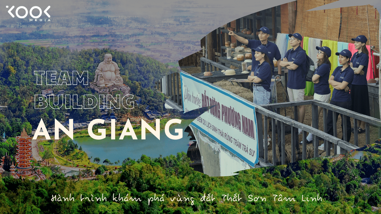 KHÁM PHÁ AN GIANG - TEAM BUILDING KOOL MEDIA 2023